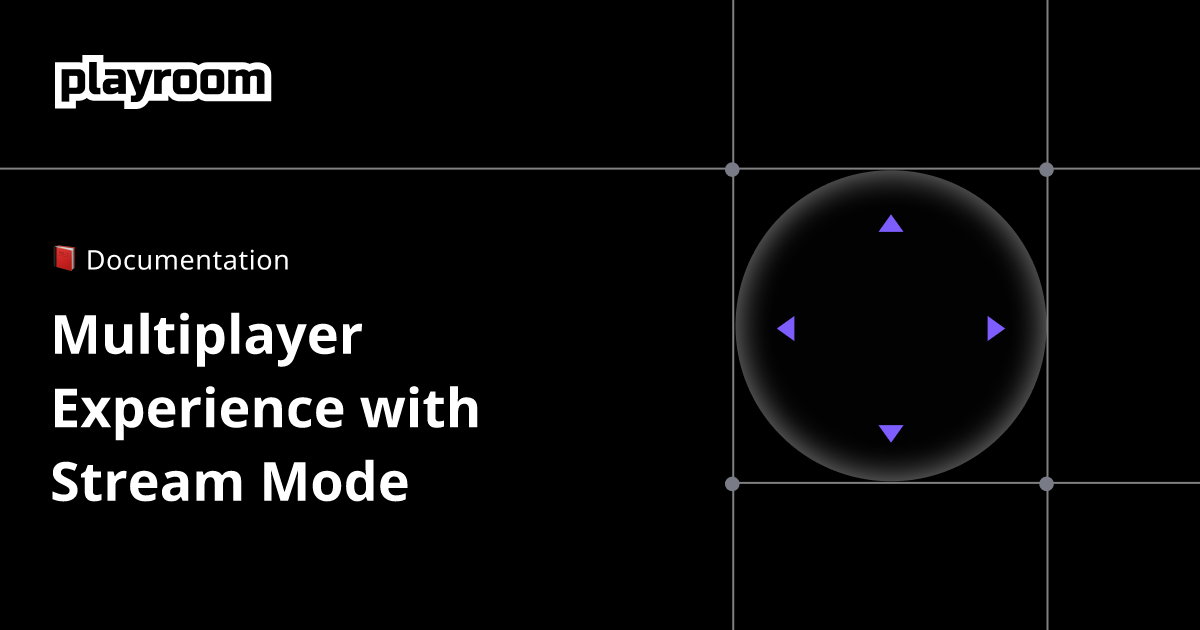 Multiplayer Experience with Stream Mode - Playroom Kit Multiplayer Experience with Stream Mode - Playroom Kit